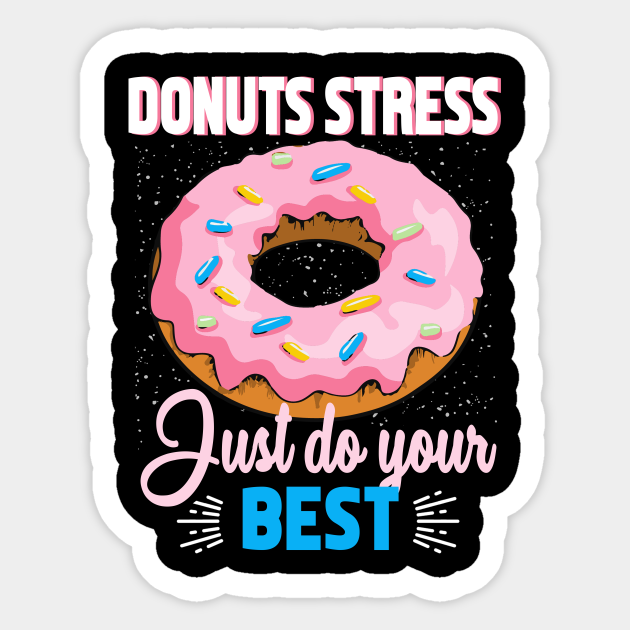 Donut Stress Just Do Your Best Teacher Testing Days Donut Stress Just
